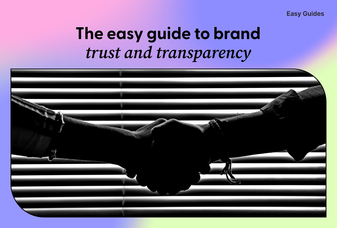 Easy Guide To Brand Trust And Transparency